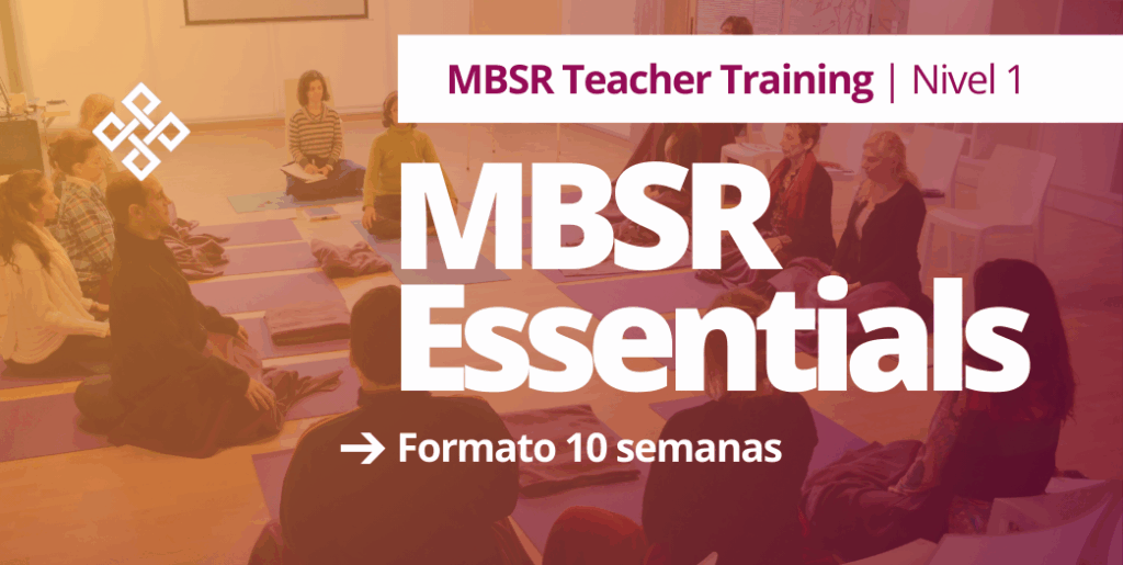 MBSR Essentials 10 semanas - 2025-MBSR_TT_E10W-1-M-O – Sociedad Mindfulness y Salud